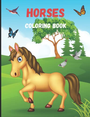 Horses Coloring Book: Coloring Book for Kids, Toddlers, Preschoolers ...