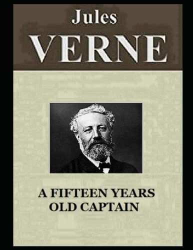 A FIFTEEN YEARS OLD CAPTAIN by Jules Verne | Goodreads