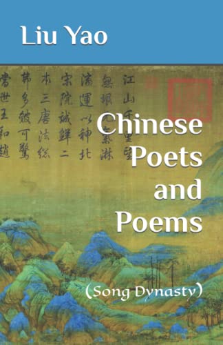 Chinese Poets and Poems: (Song Dynasty) by Yao Liu | Goodreads