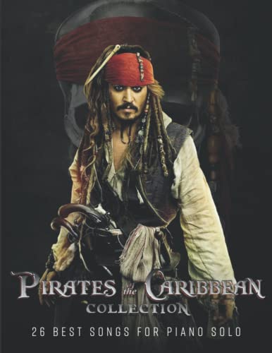 Pirates Of The Caribbean Collection: 26 Best Songs for Piano Solo by ...