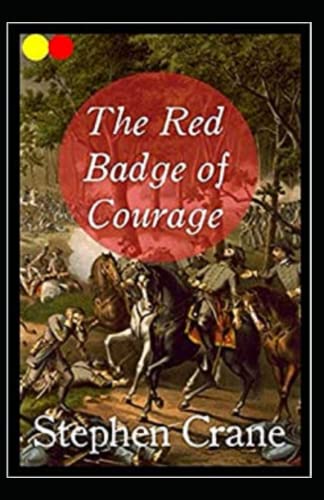The Red Badge of Courage annotated by Stephen Crane | Goodreads