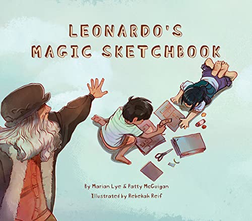 Leonardo's Magic Sketchbook by Patty McGuigan | Goodreads