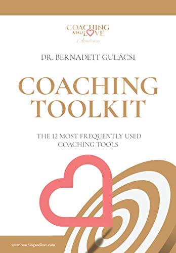 COACHING TOOLKIT: THE 12 MOST FREQUENTLY USED COACHING TOOLS by ...