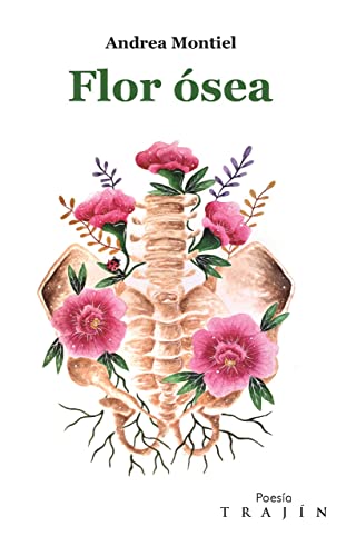Flor ósea (Spanish Edition) by Andrea Montiel | Goodreads