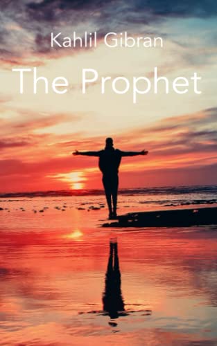 The Prophet: Inspirational Poems about Love and Death by Kahlil Gibran ...