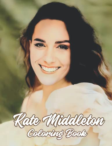 Kate Coloring Book: Stress-relief Stunning Middleton The Complete A Fun ...