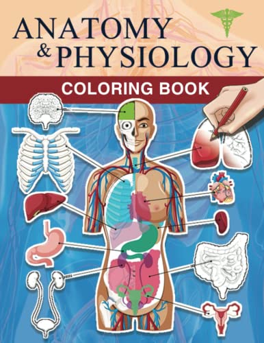 Anatomy and Physiology Coloring Book: A Human Anatomy Colouring Book ...