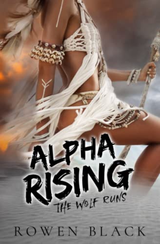 Alpha Rising (Wolf Trials) by Rowen Black | Goodreads