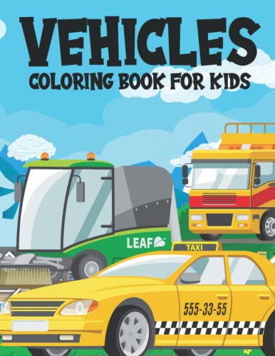 Vehicle coloring book for kids: Cute Vehicle Coloring book for kids, 64 ...