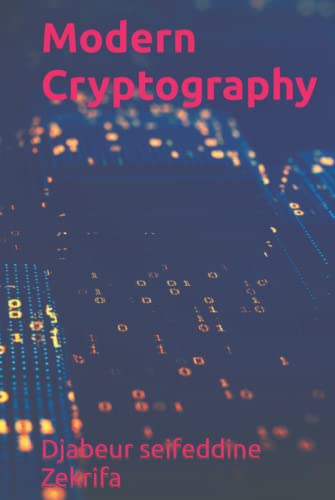 Modern Cryptography by Djabeur Mohamed Seifeddine Zekrifa | Goodreads
