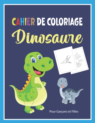Cahier de Coloriage Dinosaure: Cahier de Coloriage Enfant l Coloriage ...