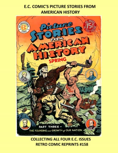 E.C. COMIC'S PICTURE STORIES FROM AMERICAN HISTORY: COLLECTING ALL FOUR ...