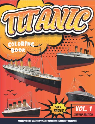 Titanic Coloring Book: A fun colouring book of Titanic, the famous ship ...