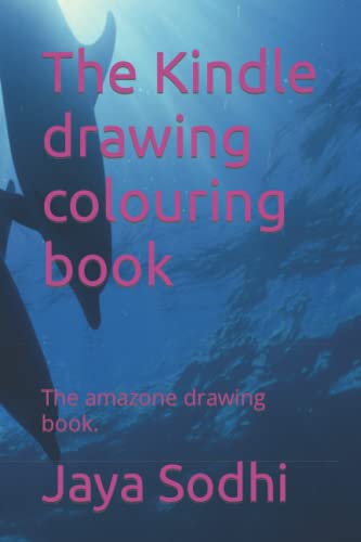 The Kindle drawing colouring book: The amazone drawing book. by Jaya ...