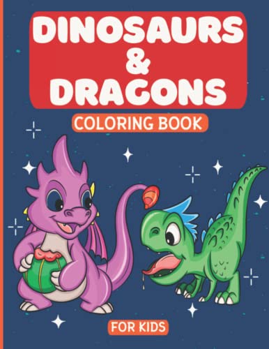 Dinosaurs and Dragons Coloring Book for Kids: Collection of 30 Fun ...