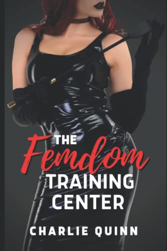 The Femdom Training Center by Charlie Quinn | Goodreads