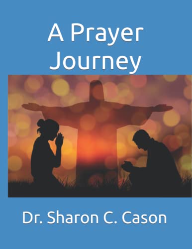 A Prayer Journey by Dr. Sharon C. Cason | Goodreads