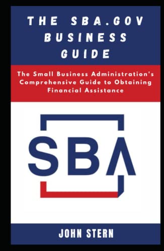 The SBA.gov Business Guide: The Small Business Administration's ...