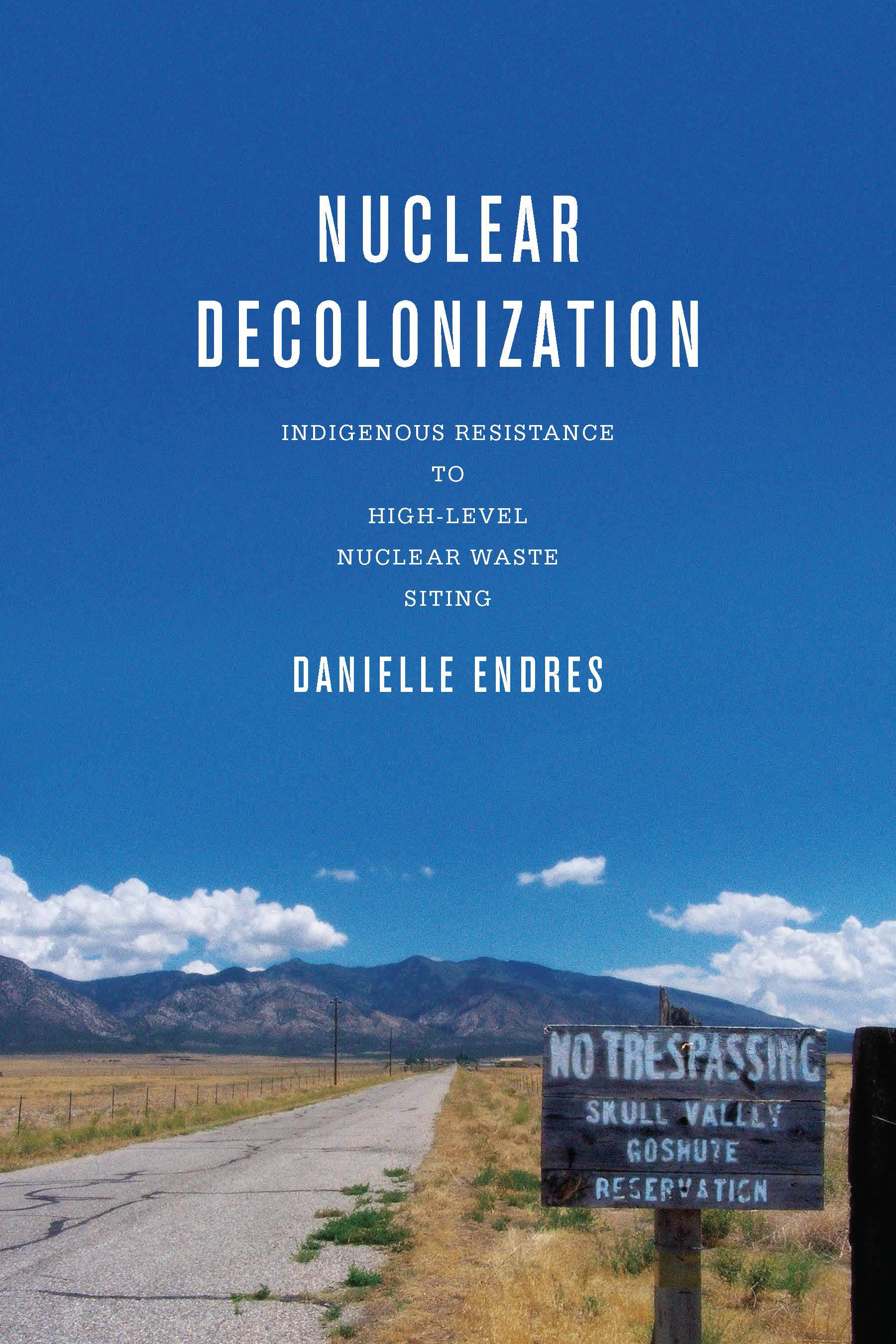 Nuclear Decolonization: Indigenous Resistance to High-Level Nuclear ...