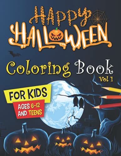 Happy Halloween Coloring Book For Kids (ages 6-12) and Teens:: Volume 1 ...