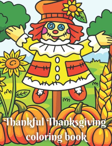 Thankful Thanksgiving Coloring Book: Gratitude Coloring Book for Kids ...