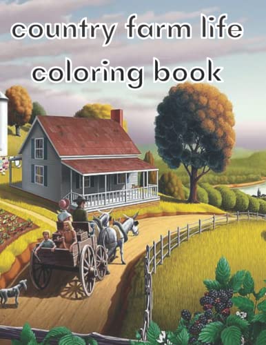 country farm life coloring book: An Adult Coloring Book With Beautiful ...