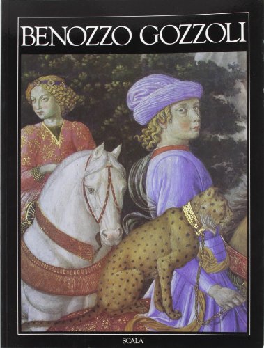 Benozzo Gozzoli. [French Ed.]. by Cristina. Acidini Luchinat | Goodreads