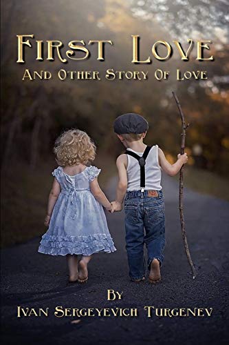 First Love: New Illustrate by Ivan Turgenev | Goodreads