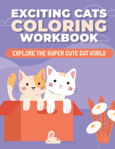 Exciting Cats Coloring Workbook: Explore The Super Cute Cat World by ...