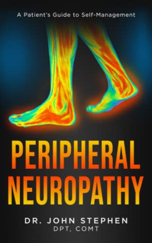 Peripheral Neuropathy: A Patient's Guide to Self-Management by John ...