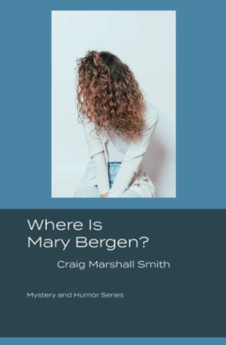 Where Is Mary Bergen? by Craig Marshall Smith | Goodreads
