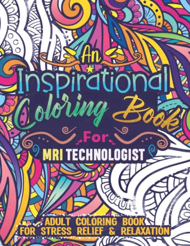 MRI Technologist Coloring Book: A Funny & Inspirational MRI ...