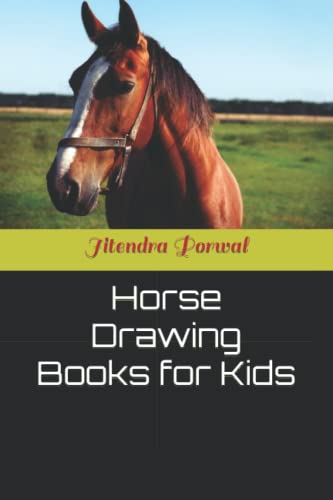 Horse Drawing Books for Kids by Mr Jitendra Porwal | Goodreads