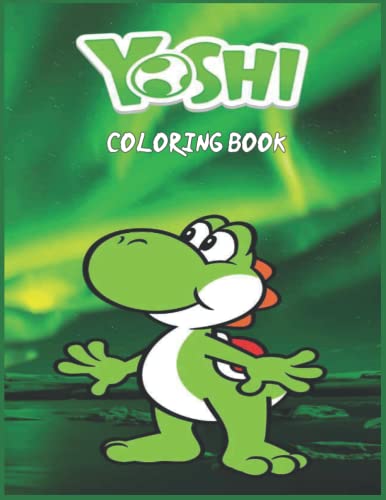 Yoshi Coloring Book: 30+ Great Designs Enchanting Creativity For Kids ...