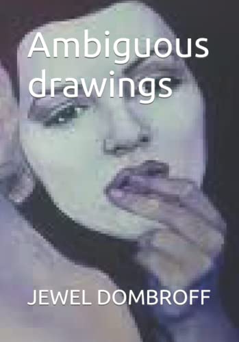 Ambiguous drawings by JEWEL DOMBROFF | Goodreads