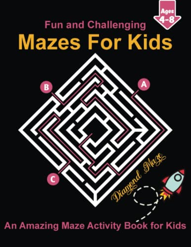 Fun And Challenging Mazes For Kids Ages 4-8: An Amazing Maze Activity ...