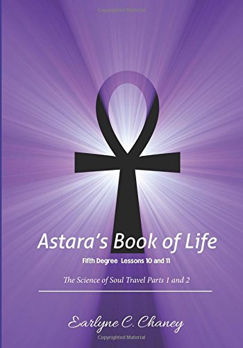 Astara's Book of Life, Fifth Degree: Lessons 10 and 11: The Science of ...