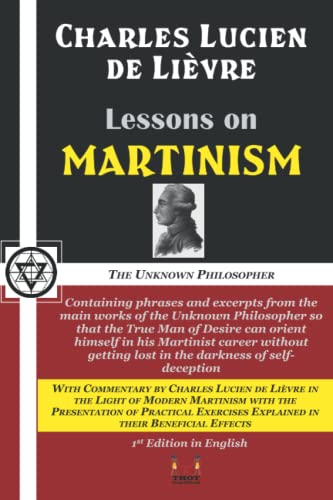 Lessons on Martinism: With Tested and Proven Exercises by Charles ...