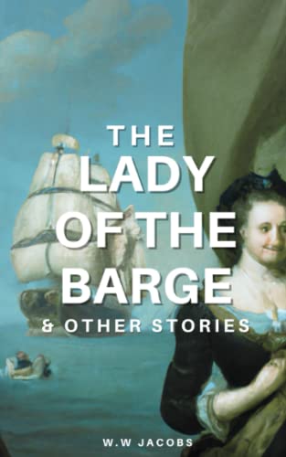 The Lady of The Barge and Other Stories: Classic Anthology of Funny ...