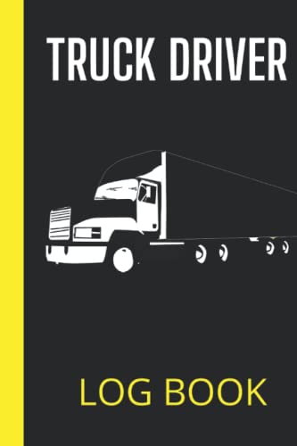 Truck Driver Log Book: Truck Driver Log Book: Mileage log book for ...