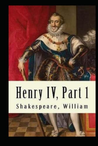 Henry IV, Part 1 Annotated by William Shakespeare | Goodreads