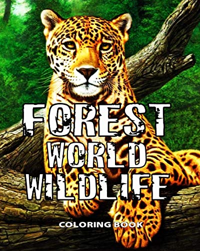 Forest World Wildlife Coloring Book: 35 beautiful and wild Animals to ...