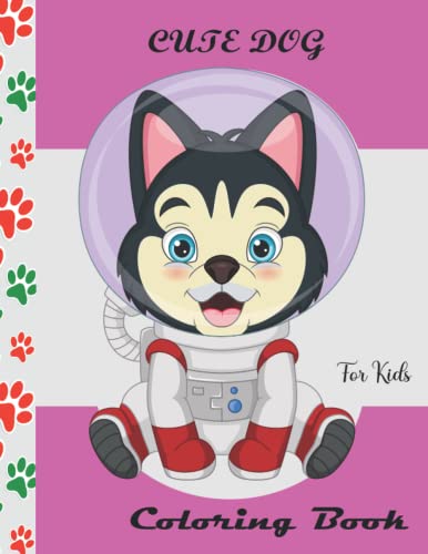 Cute Dogs Coloring Book for Kids Ages 4-8: Coloring Book Dog and Puppy ...