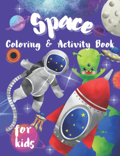 Space Coloring and Activity Book for Kids Ages 8-12: Coloring, Mazes ...