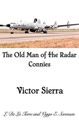 The Old Man of the Radar Connies: Victor Sierra by L de la Torre ...