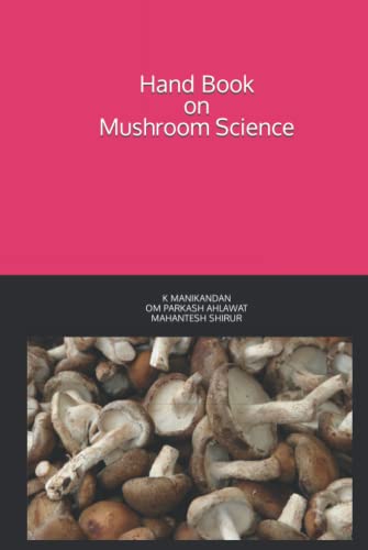 Hand Book on Mushroom Science by K Manikandan | Goodreads
