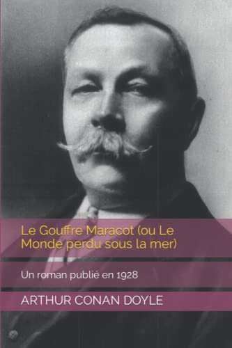 Le Gouffre Maracot (ou Le Monde perdu sous la mer): Un roman publié en ...