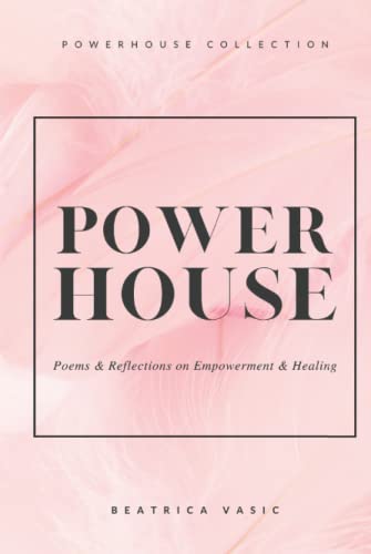 The Powerhouse Collection: A collection of poetry and reflections on ...