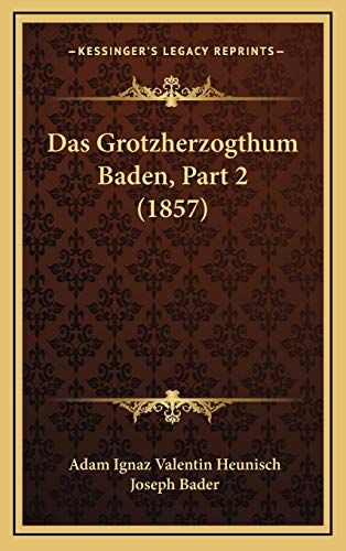 Das Grotzherzogthum Baden, Part 2 (1857) by Adam Ignaz Valentin ...