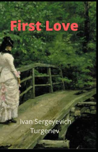 First Love Annotated by Ivan Turgenev | Goodreads